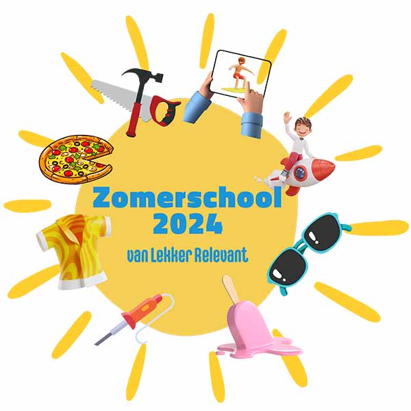 Zomerschool 2024 van Lekker Relevant (8 t/m 17 jaar) 26 t/m 30 augustus ...